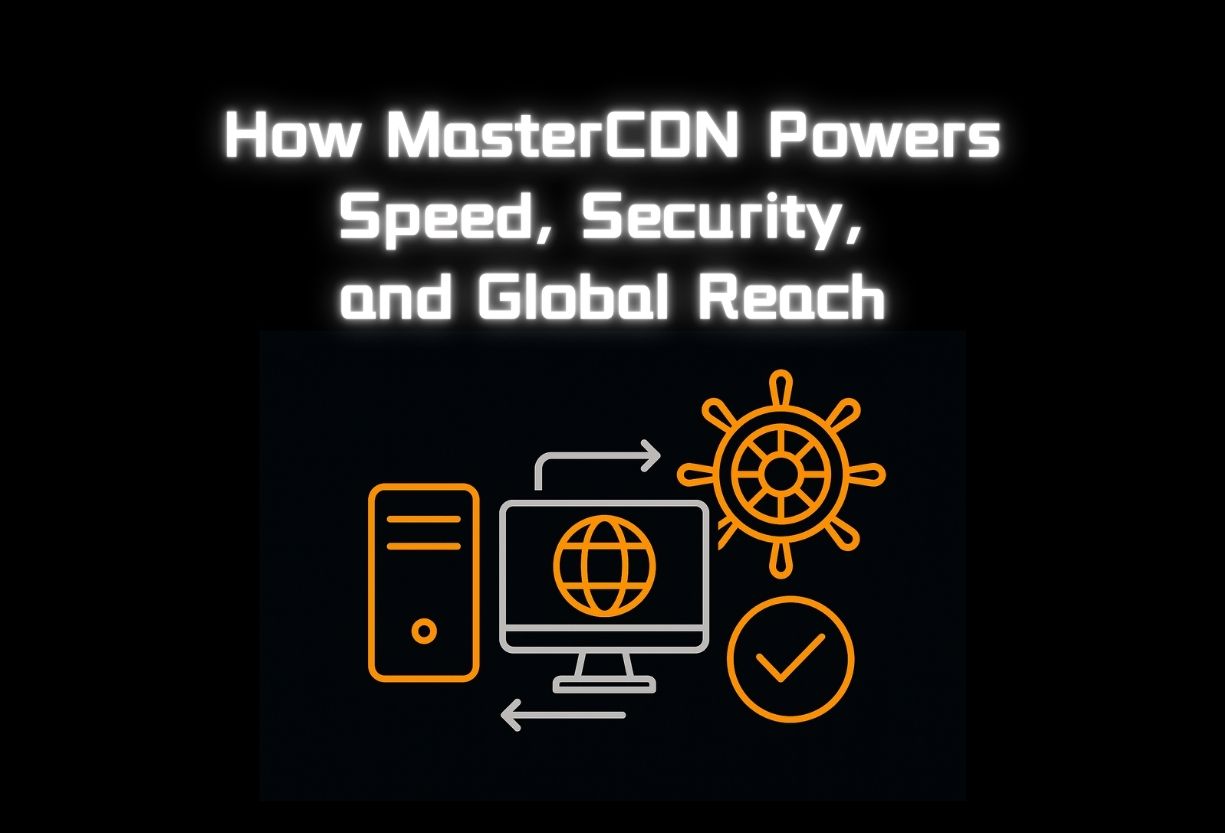Breaking Barriers with a Self-Built CDN: How MasterCDN Powers Speed ...